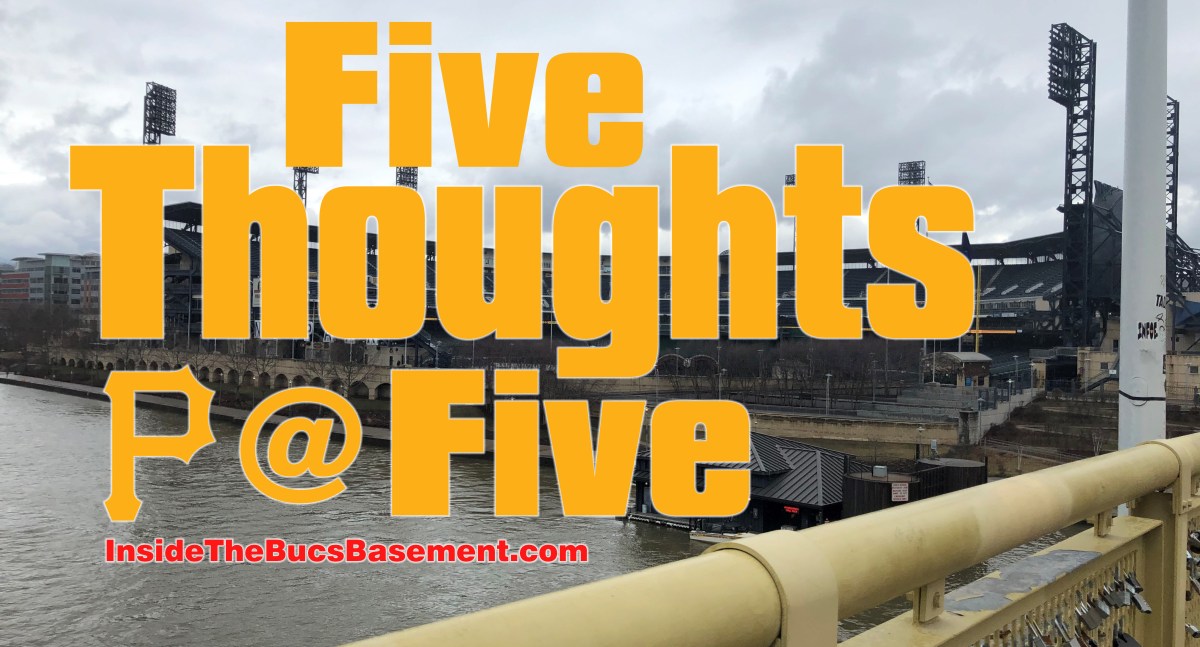 Five Thoughts At Five: Moments In Time – Steel City Pirates